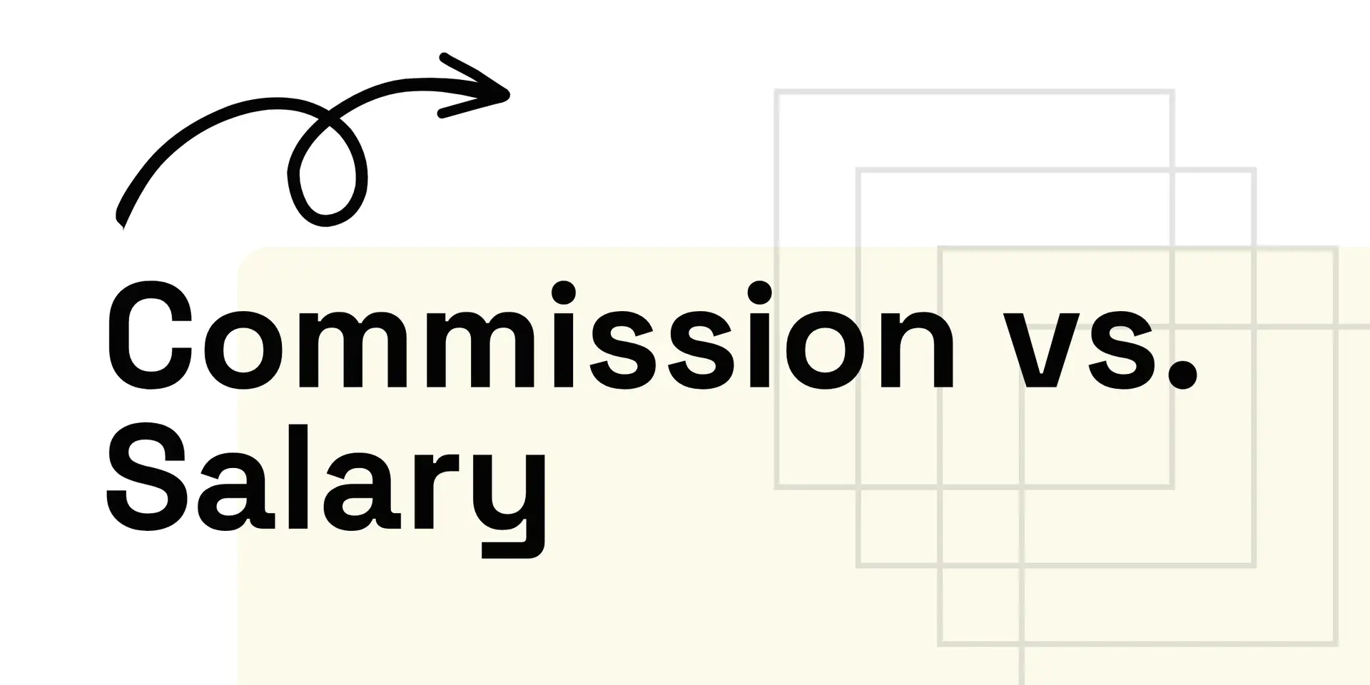 Sales Commission vs Salary vs Salary Plus Commission: Pros and Cons of ...