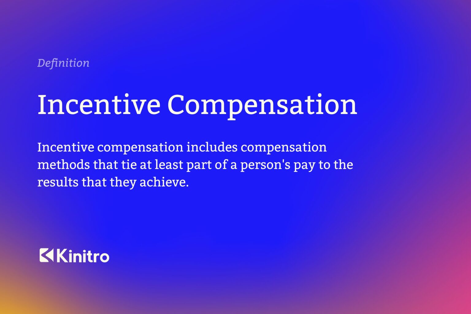 What is incentive compensation? - Kinitro